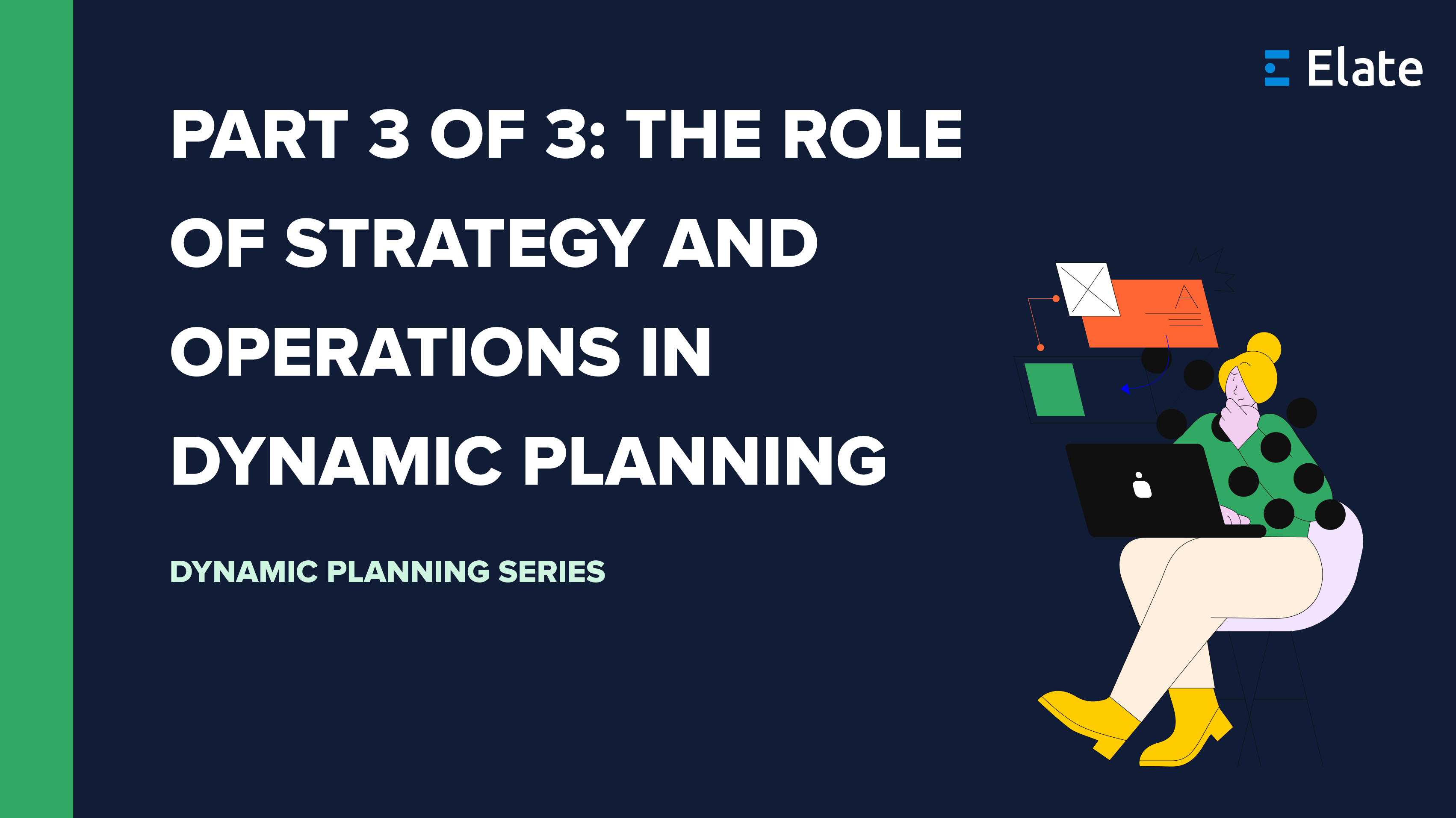 Part 3 of 3: The Role of Strategy and Operations in Dynamic Planning